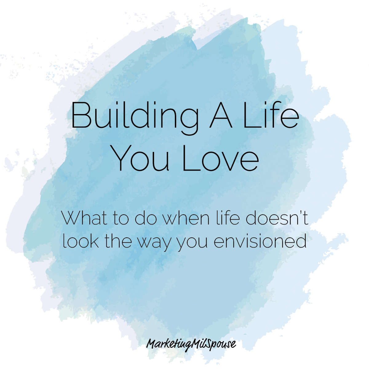 Building A Life You Love - MilSpouse Mastermind