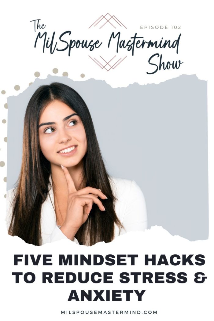 5 Simple Mindset Hacks to Reduce Stress as a Military Spouse - MilSpouse Mastermind