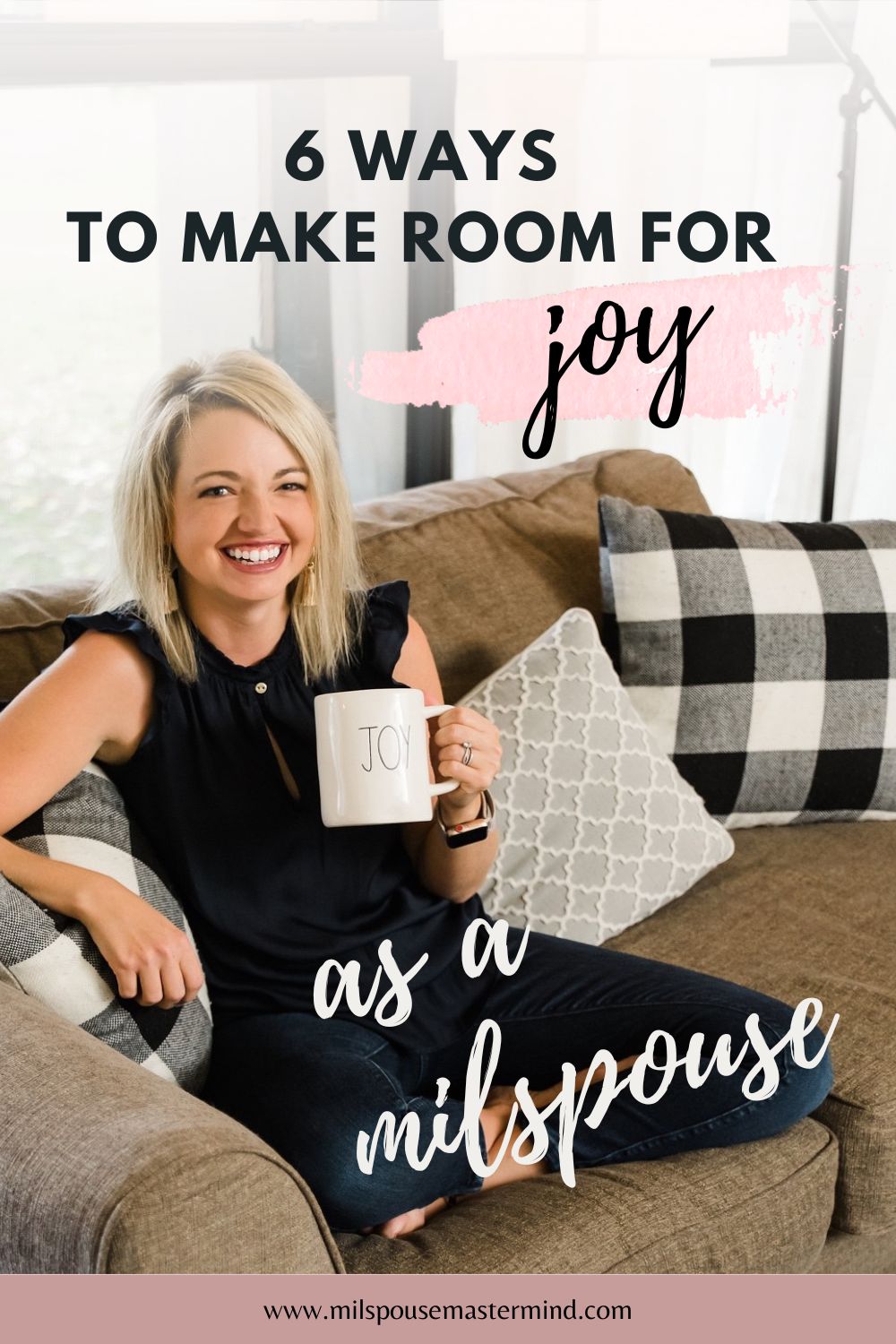 How to Make Room For Joy in Your Life - MilSpouse Mastermind