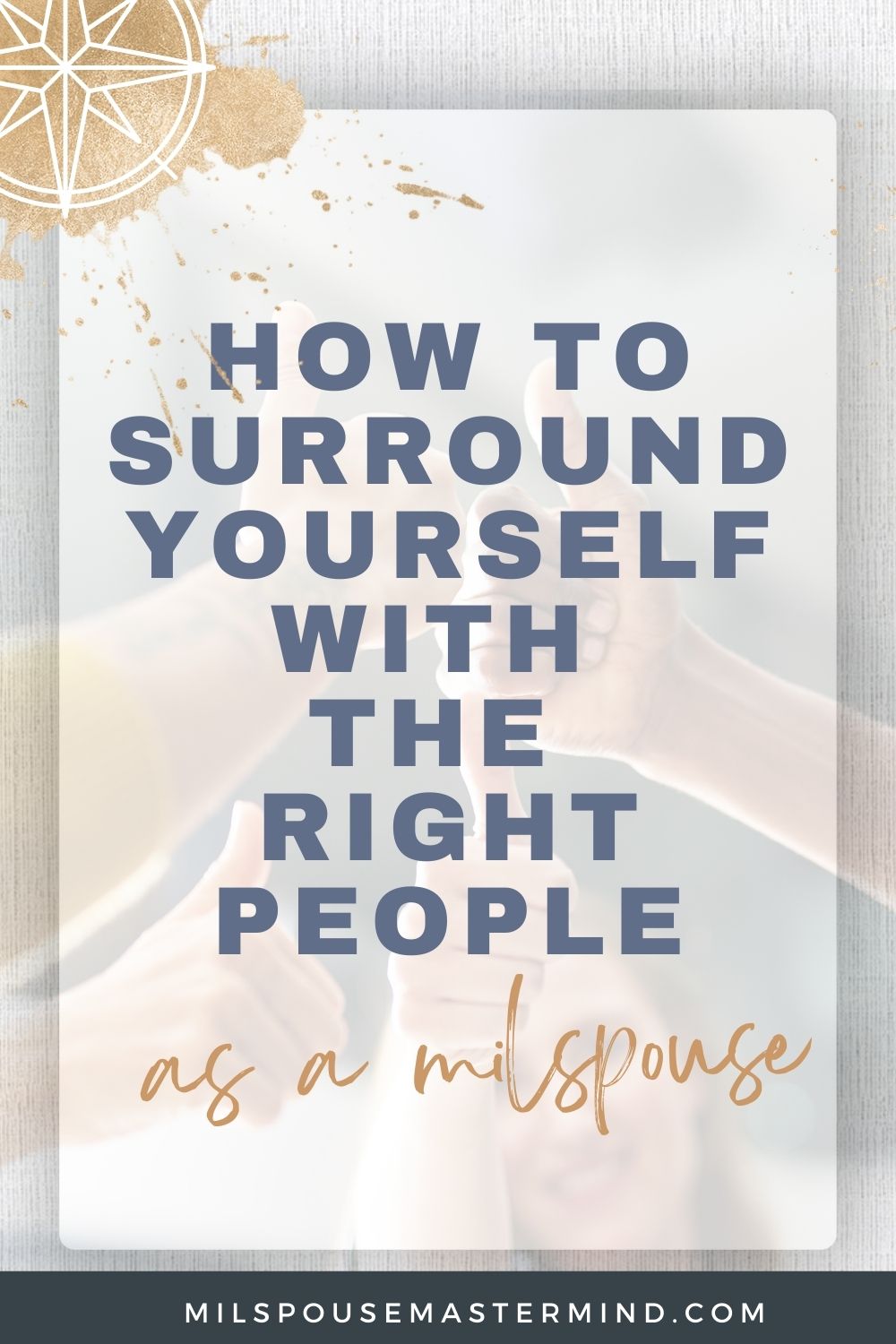The Power of Surrounding Yourself With the Right People - MilSpouse ...